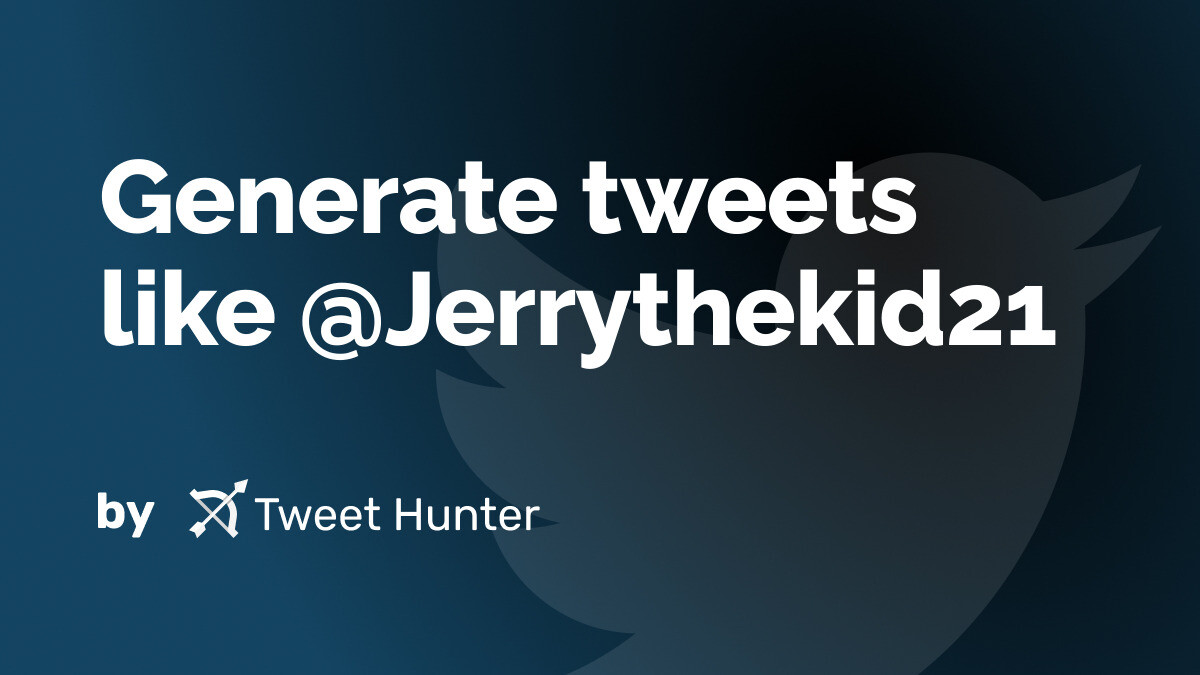 Generate Tweets like @Jerrythekid21 with AI